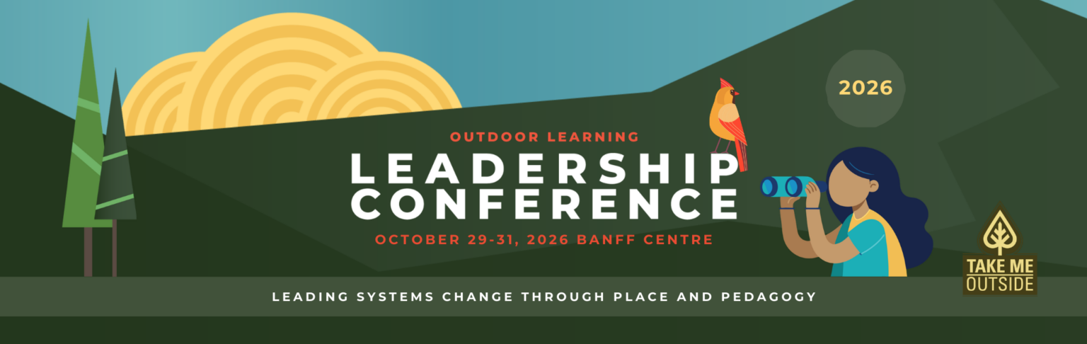 Outdoor Learning Leadership Conference - Take Me Outside